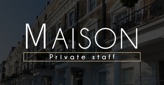 Maison Private Staff - Staffing the world's most exclusive homes
